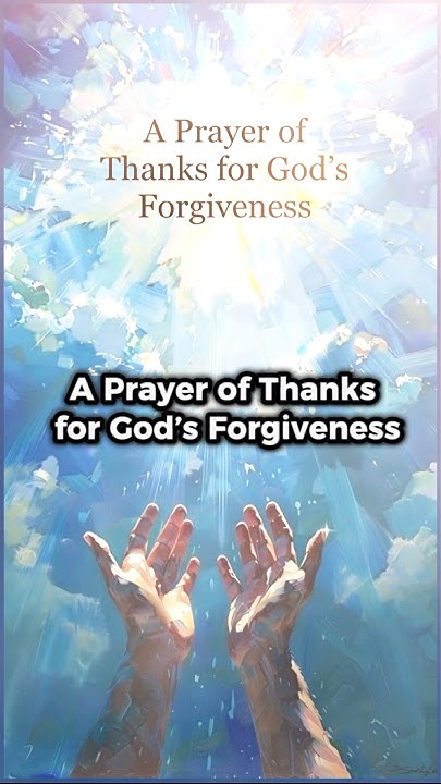 *A Prayer of Thanks for God’s Forgiveness* #holybibleapp #forgiveness # ...