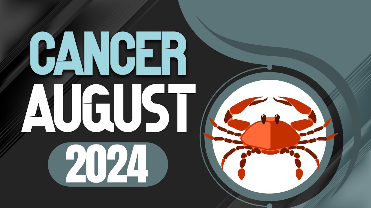 Cancer August 2024 Horoscope | Monthly Horoscope - YouTube