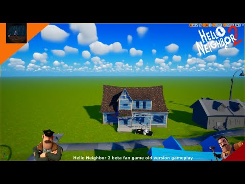 Hello Neighbor 2 beta fan game old version gameplay exclusive - YouTube