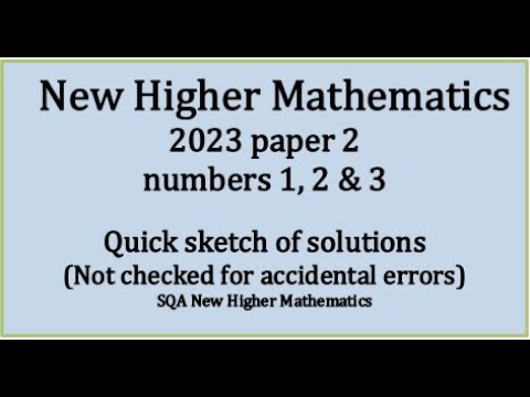 2023 Higher Mathematics Paper 2 nos. 1, 2 & 3 quick sketch - YouTube