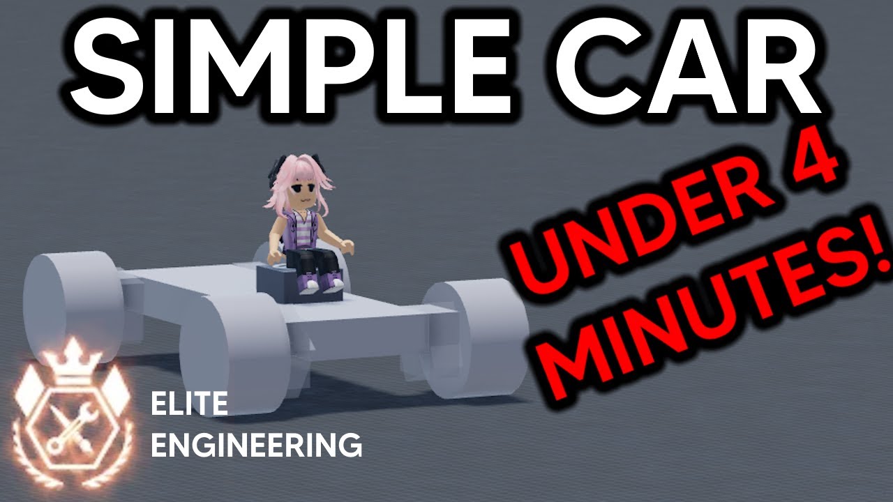 ELITE ENGINEERING - ROBLOX | TUTORIAL | BASIC CAR IN 4 MINUTES! - YouTube