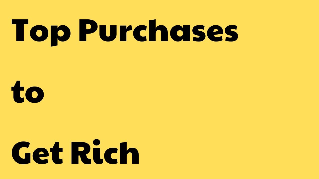 Top Purchases to Get Rich: Invest Smartly! - YouTube