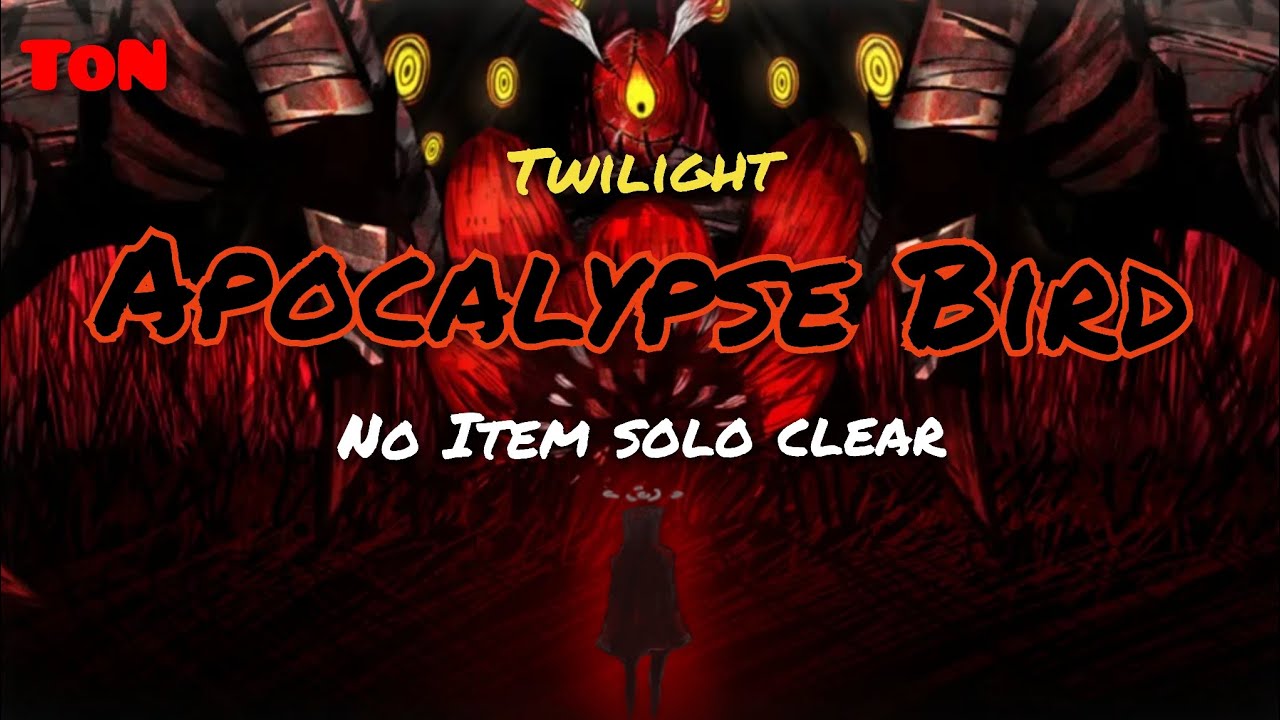 1.15 ToN - Apocalypse Bird no Item solo clear [Twilight] - YouTube