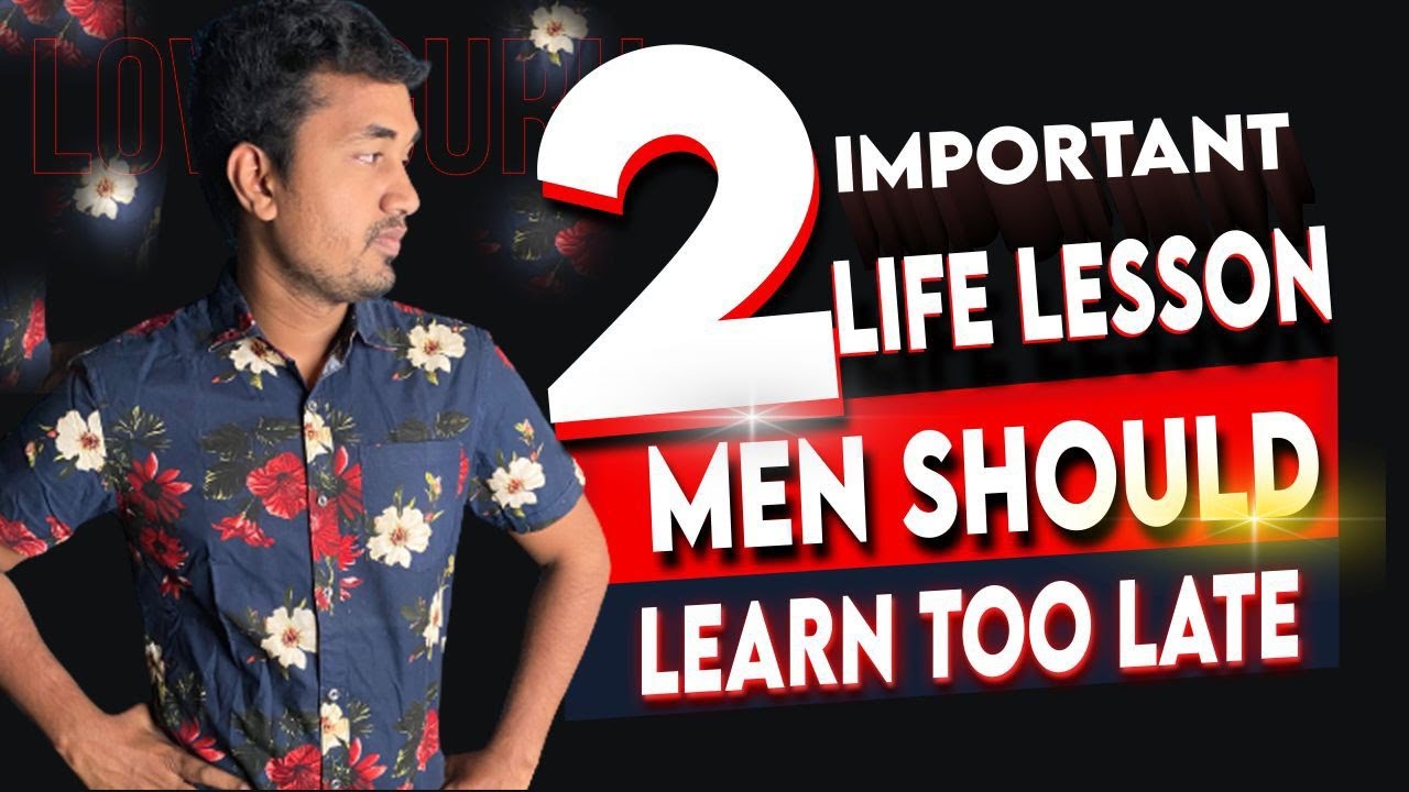 2 Important Life Lessons Men Should Learn Too Late! - YouTube