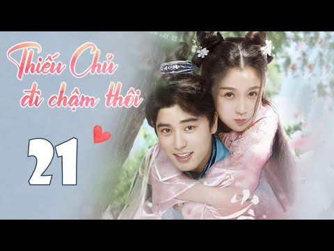 THIẾU CHỦ ĐI CHẬM THÔI - Tập 21 | Phim Ngôn Tình Cổ Trang Ngọt Ngào | iQIYI Phim Thuyết Minh