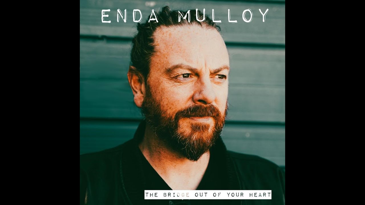 Enda Mulloy - The Bridge out of your Heart - YouTube