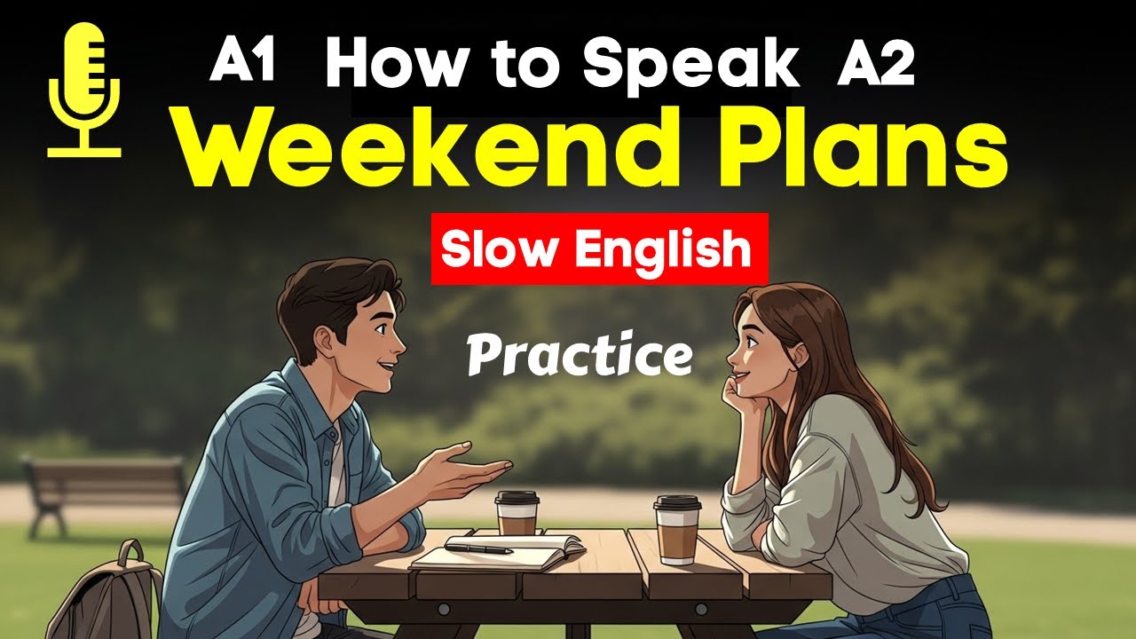 How to Speak Naturally About Your Weekend Plans in English | ChillTalk ...