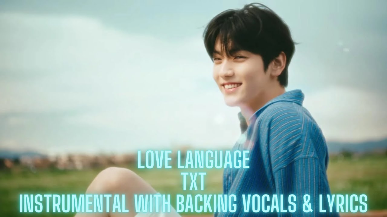 Love Language ~ TXT ~ Instrumental With Backing Vocals & Lyrics - YouTube