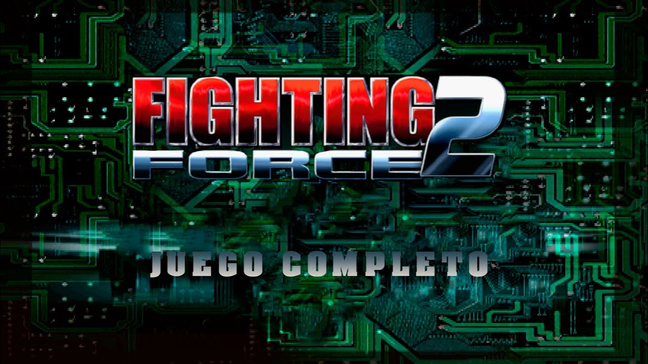 Fighting Force 2 - Juego Completo - Longplay sin Comentarios - YouTube