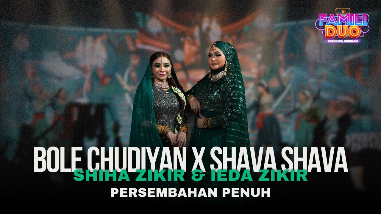 FAMILI DUO | Bole Chudiyan X Shava Shava - Shiha Zikir & Ieda Zikir ...