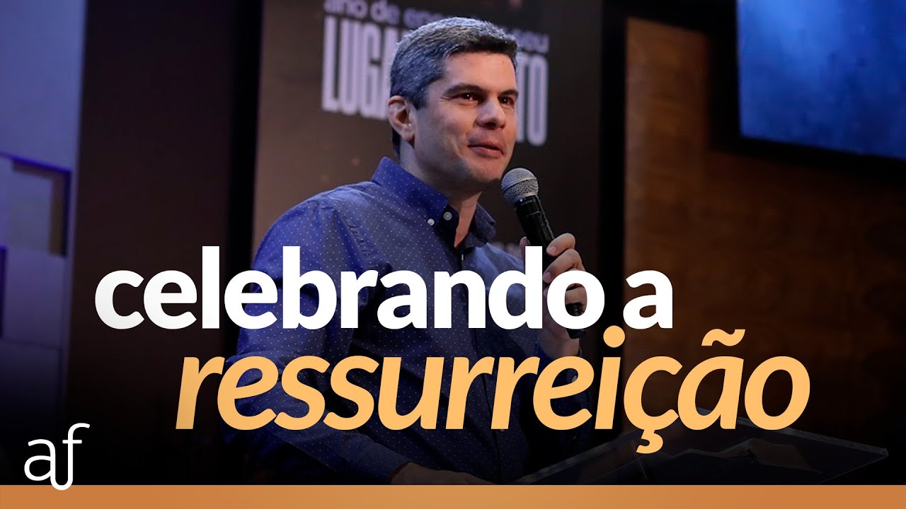 Celebrando a Ressurreição • Pr. Rodrigo Ribas - YouTube