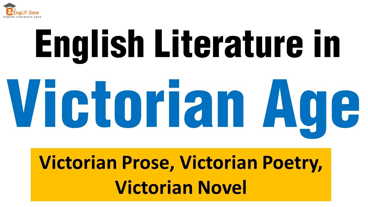 ENGLISH LITERATURE IN VICTORIAN AGE | VICTORIAN PROSE | VICTORIAN ...