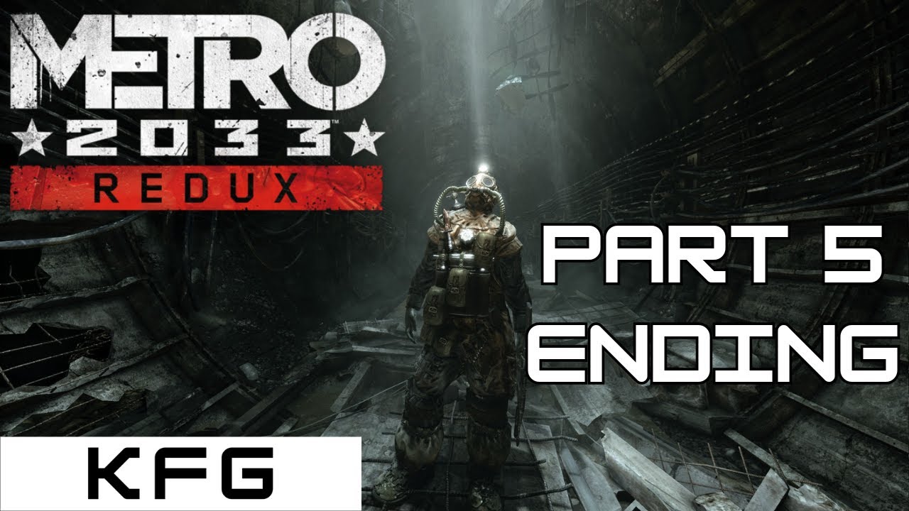 Metro 2033 Redux - Gameplay Walkthrough Part 5 - Ending (No Commentary ...
