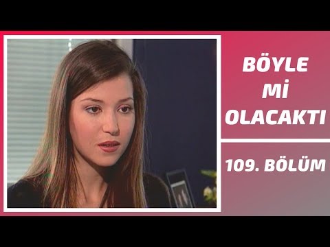 Böyle mi Olacaktı | 109. Bölüm