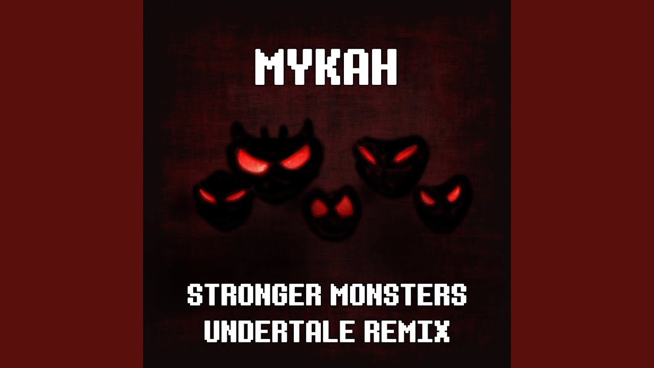 Stronger Monsters (Undertale Remix) - YouTube