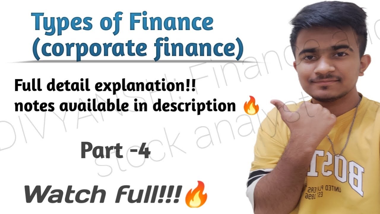 TYPE OF FINANCE | CORPORATE FINANCE - Meaning , uses, benefit| FULL ...