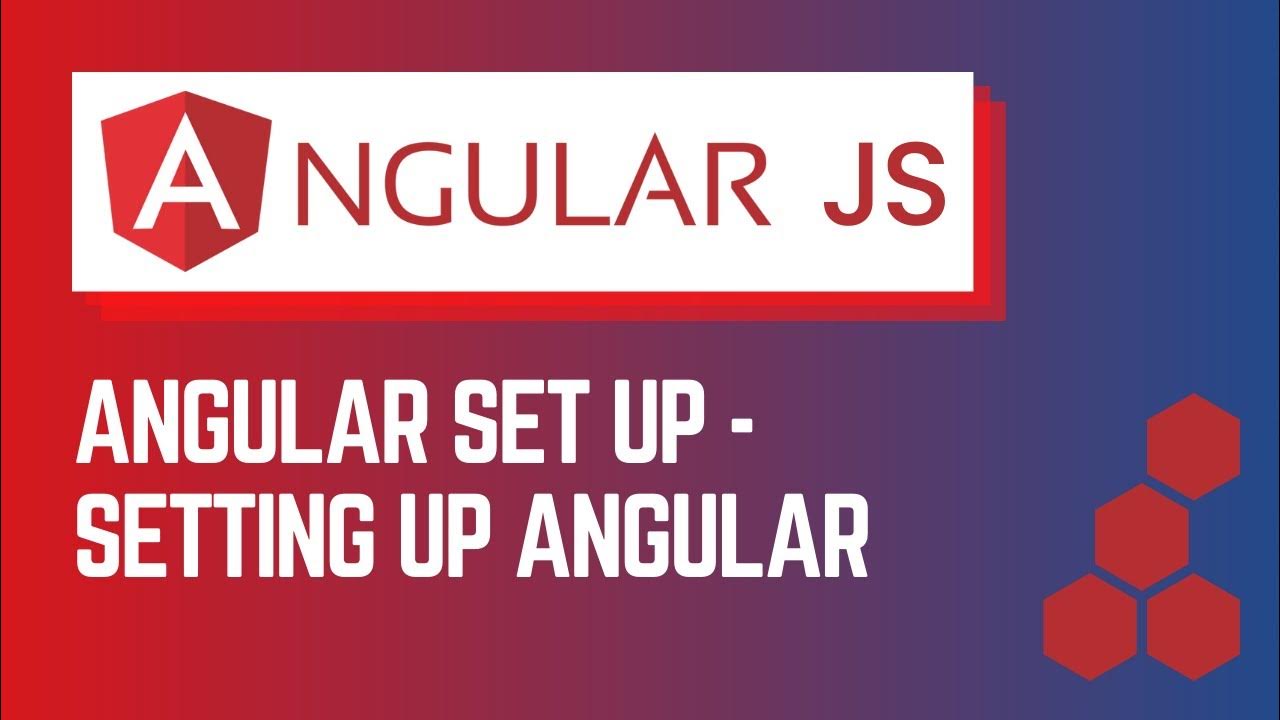 Angular Set up - Setting Up Angular: Your First Step Towards Building Angular Applications ...
