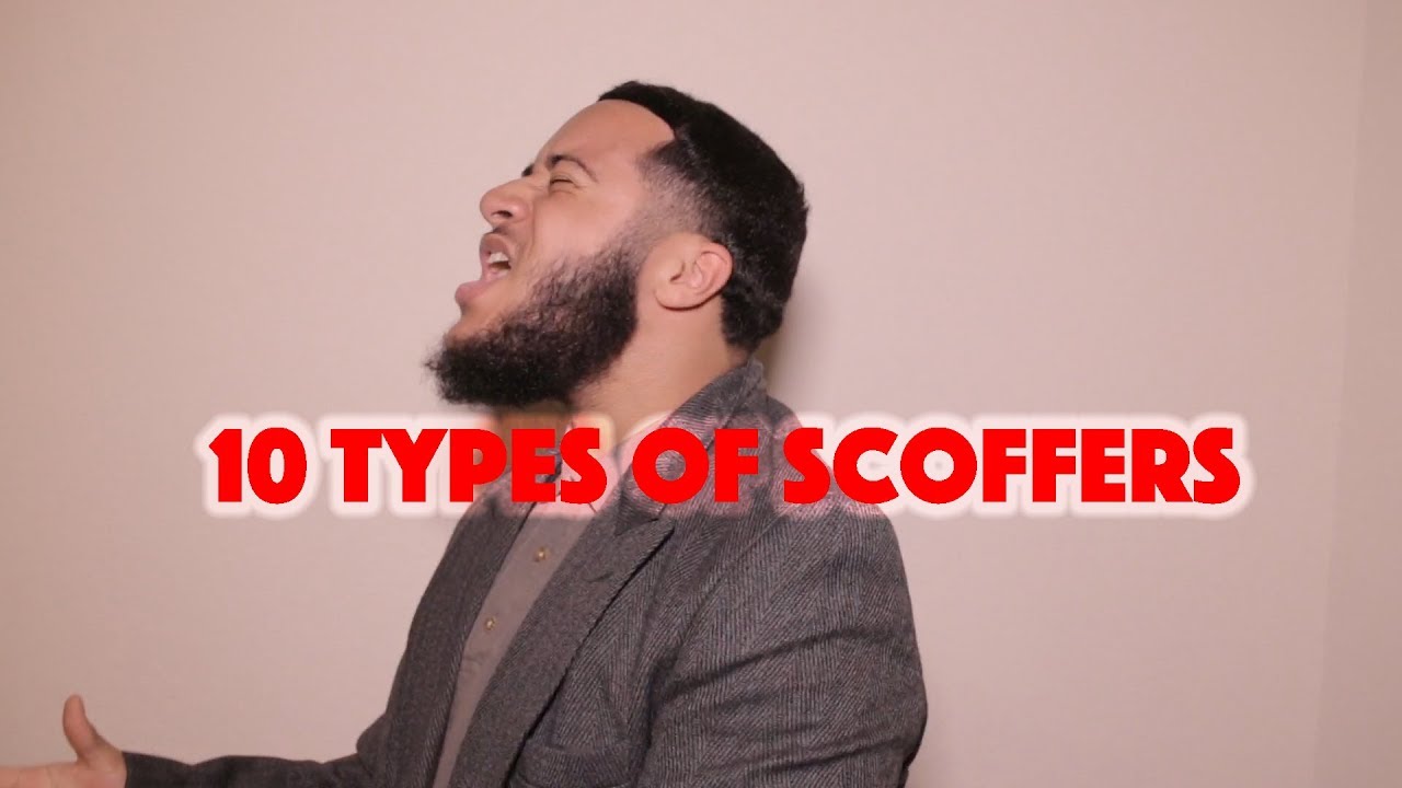 10 Types of Scoffers - YouTube