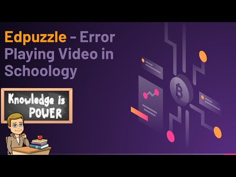 Edpuzzle - Error Playing Edpuzzle Video in Schoology - YouTube