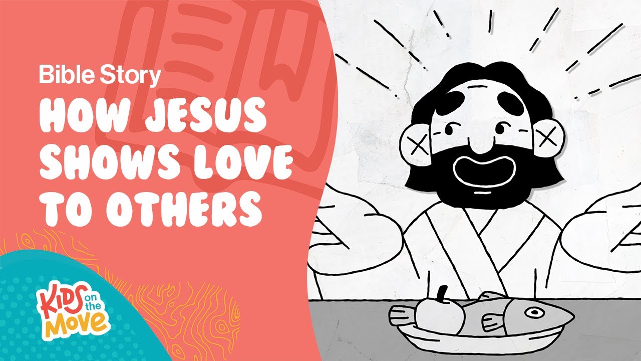 How Jesus Shows Love To Others | Bible Story - YouTube
