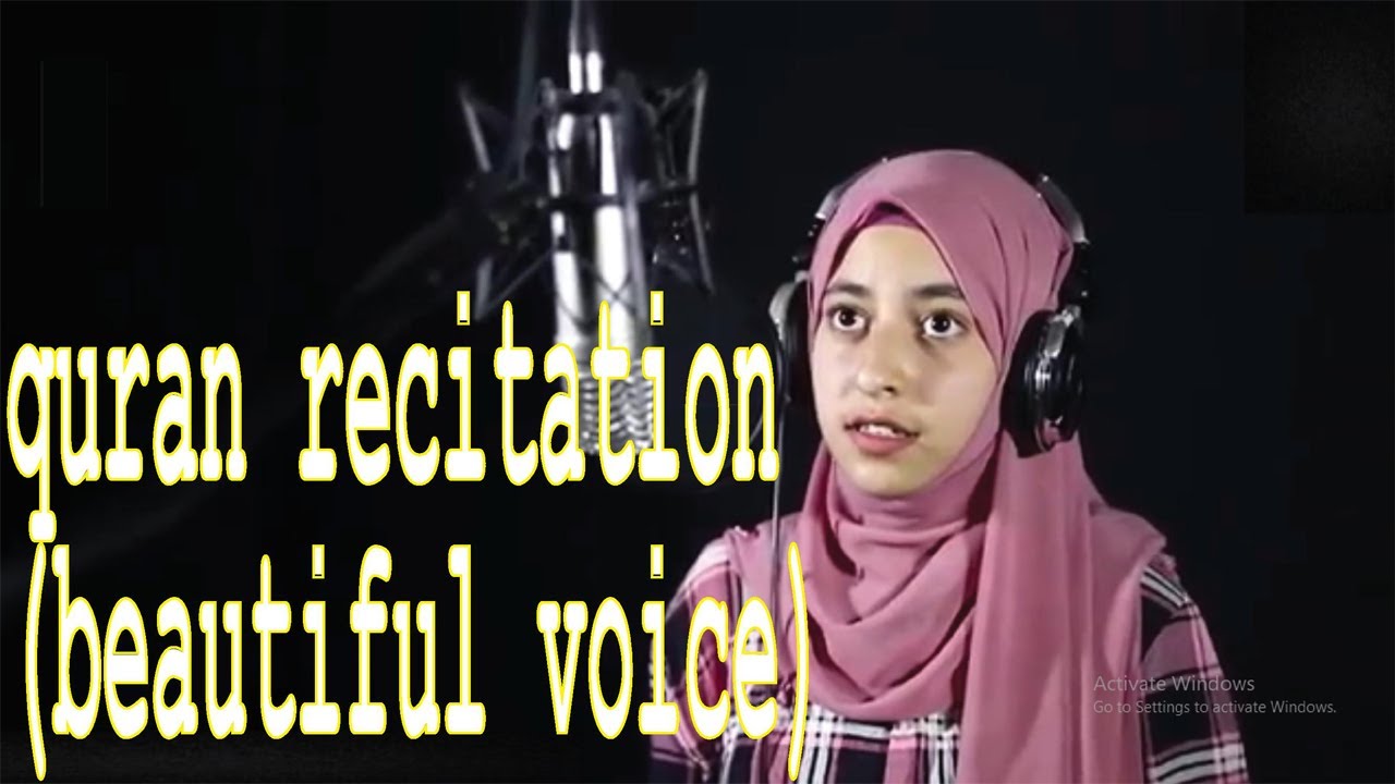 Heart touching quran recitation woman (beautiful voice),সবচেয়ে সুন্দর ...