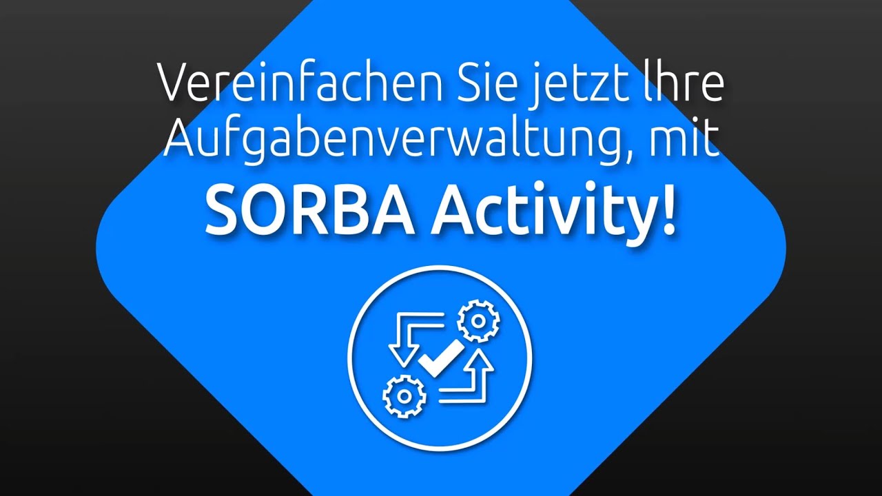 SORBA Activity | Aufgaben verwalten und Arbeitsabläufe automatisieren ...