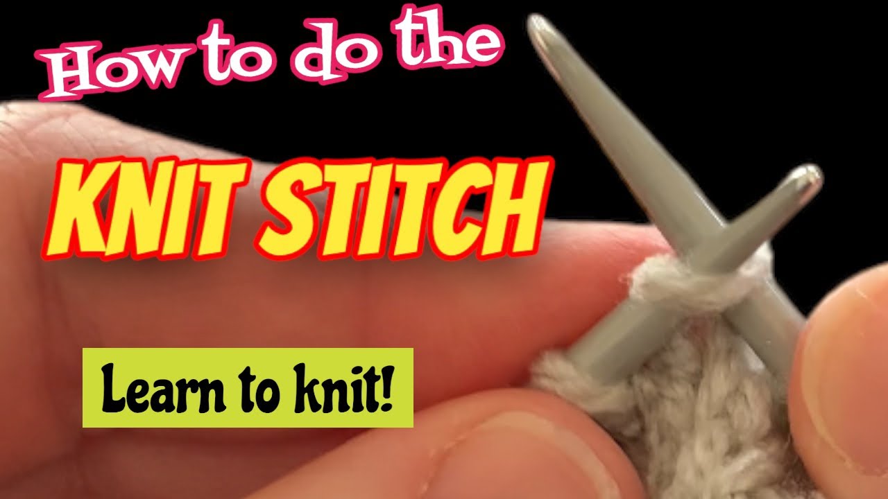 Knit Stitch (K) - Knitting for Beginners - How to Do the Knit Stitch ...