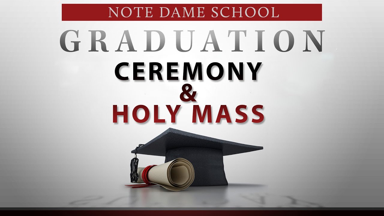 Holy Mass & Graduation Ceremony at Notre Dame School - YouTube