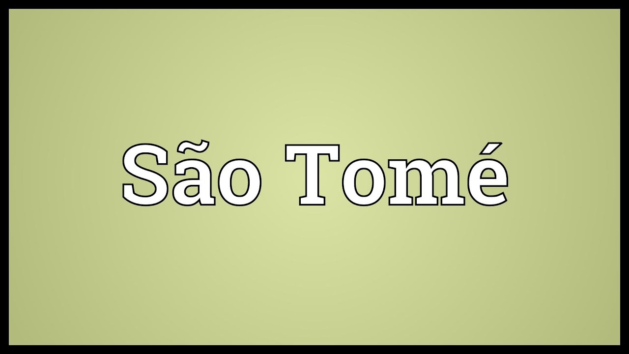 São Tomé Meaning - YouTube