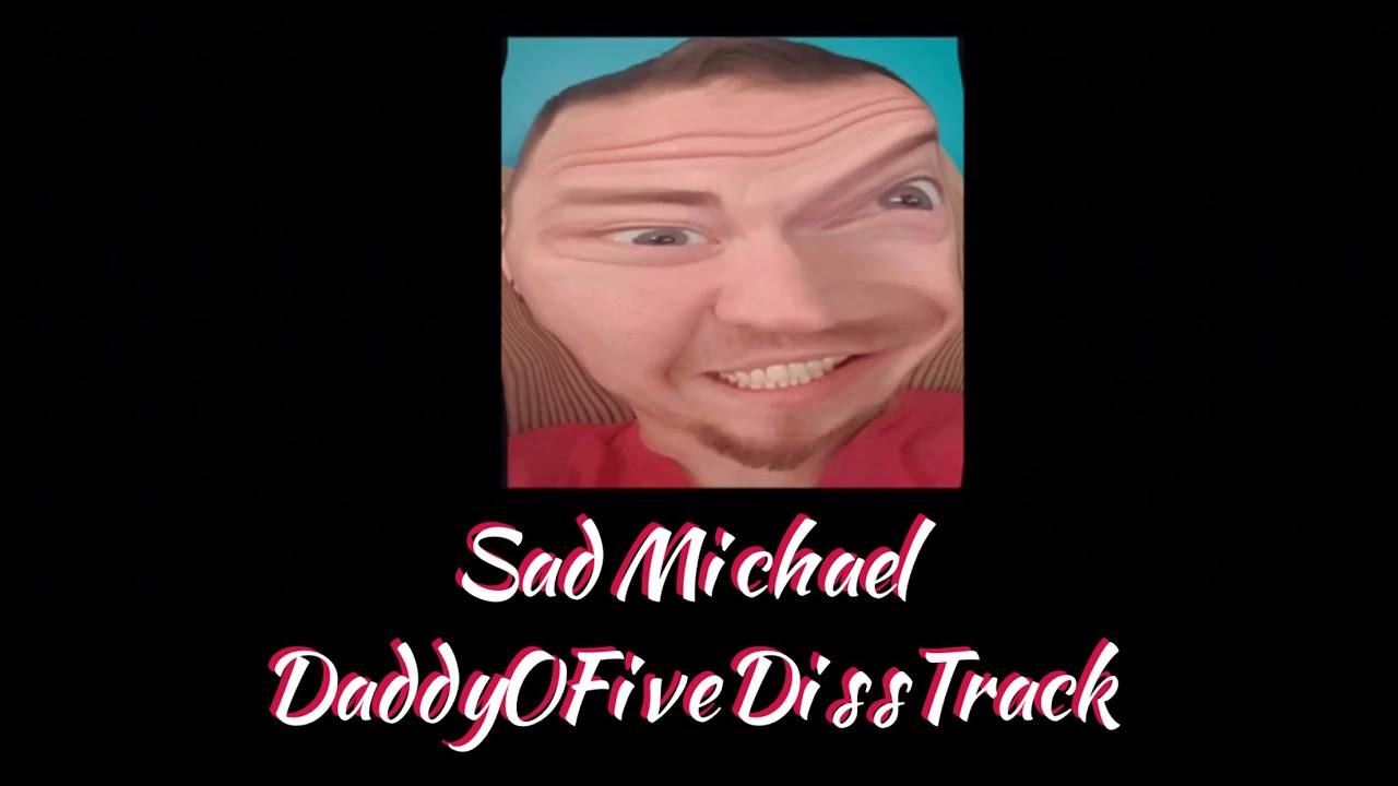 Sad Michael (DaddyOFive Diss Track) - YouTube