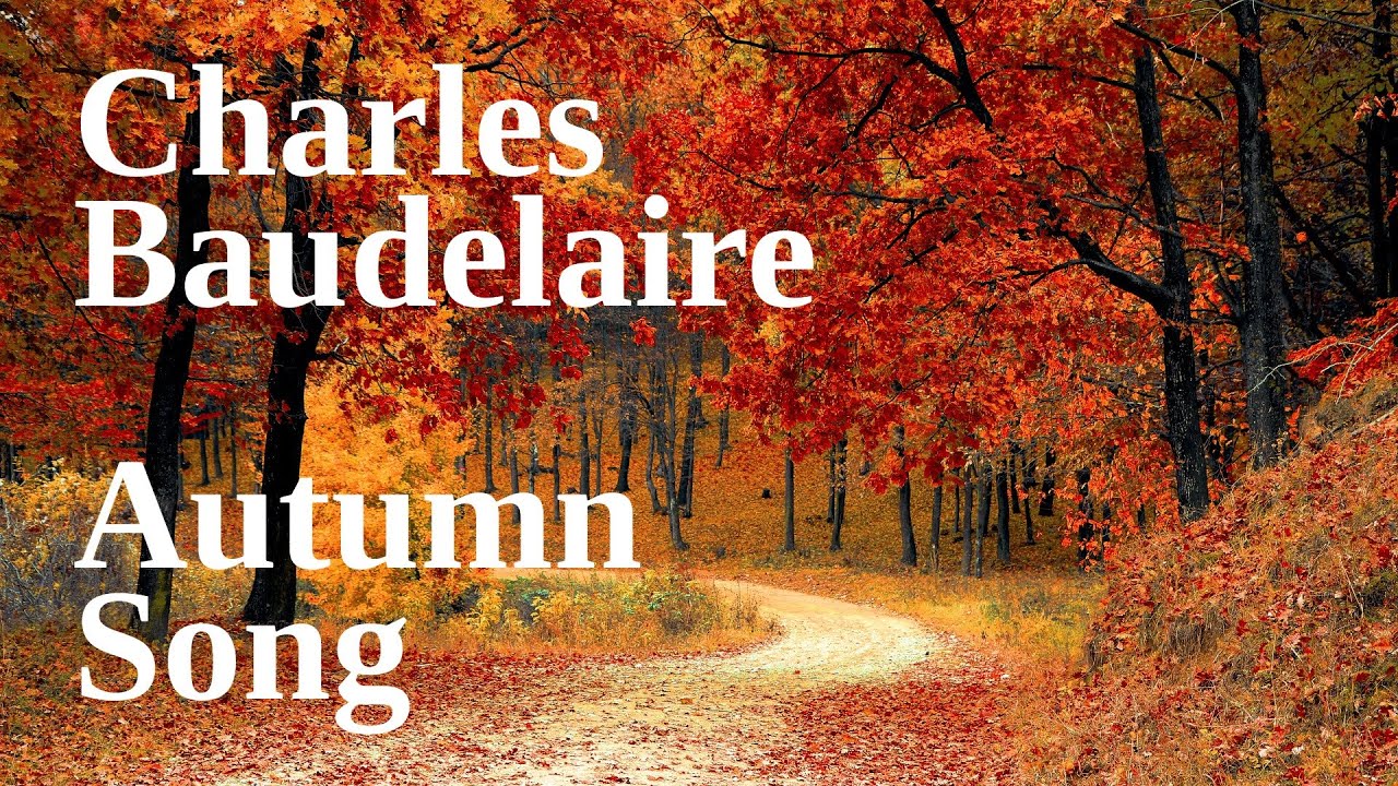 Charles Baudelaire - Autumn Song - YouTube