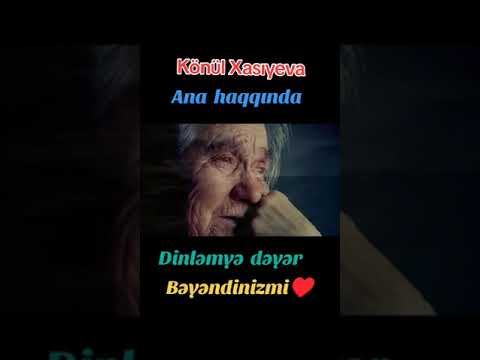 (Könül Xasıyeva) Ana haqqında...❤️