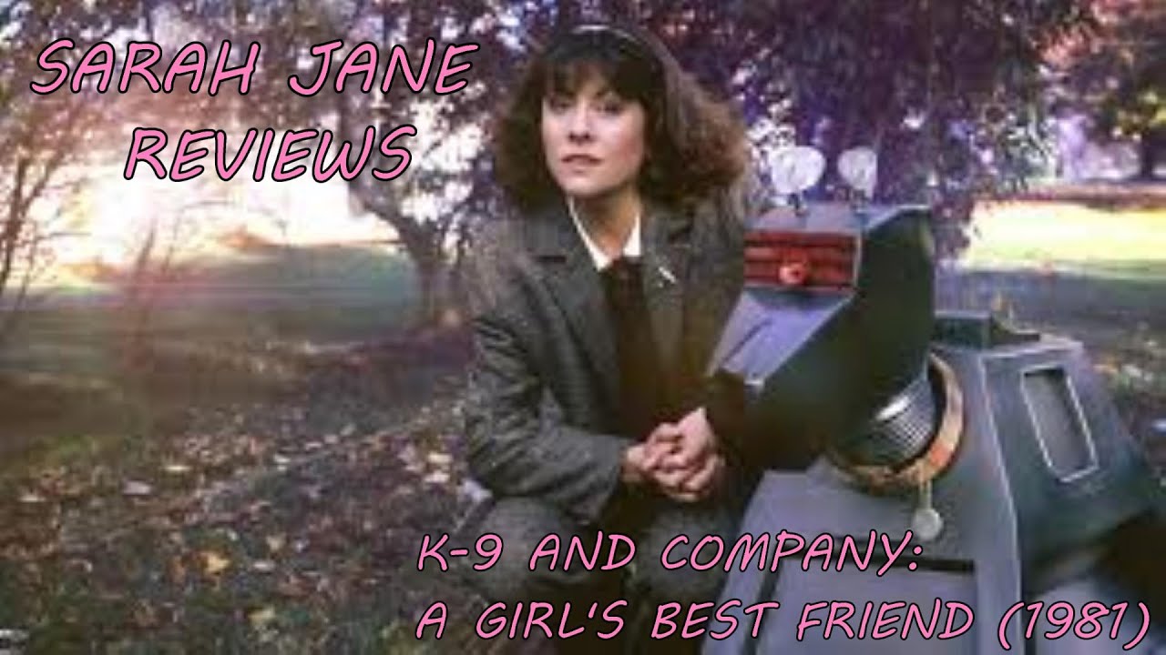 Sarah Jane Reviews: K-9 And Company: A Girls Best Friend (1981) - YouTube