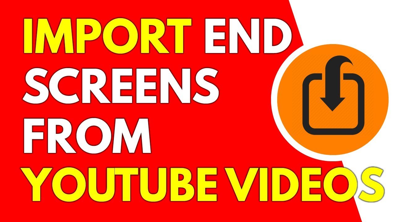 How To Import End Screens From An Existing Video On YouTube - YouTube