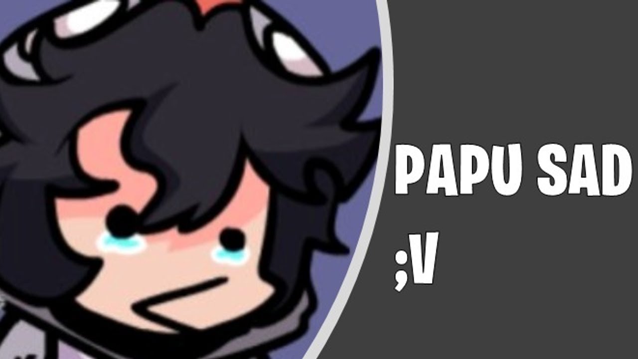 PAPU SAD - YouTube