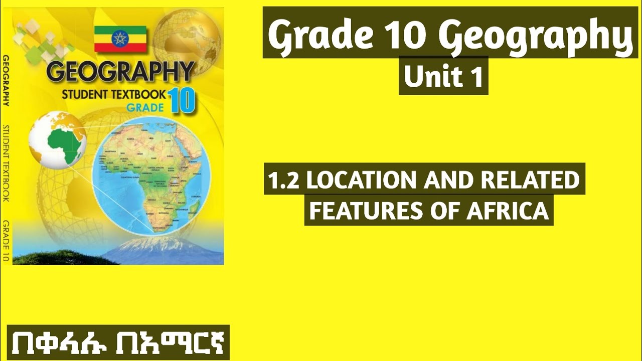Grade 10 Geography Unit 1: 1.2 Location And Related Features Of Africa ...