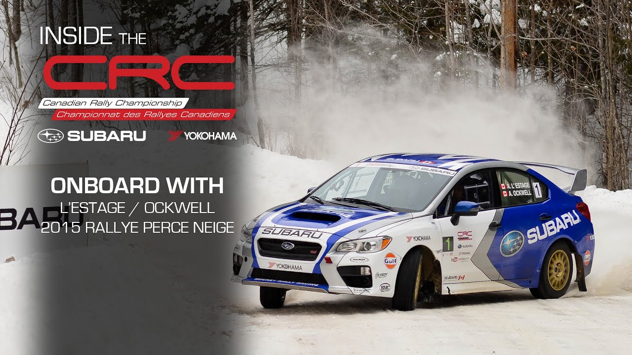 Onboard CRC: Antoine L'Estage & Subaru Rally Team Canada at 2015 Rallye ...