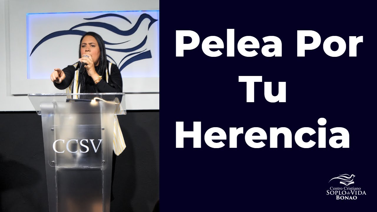 Pelea Por Tu Herencia - Pastora Indiana Sanchez - YouTube