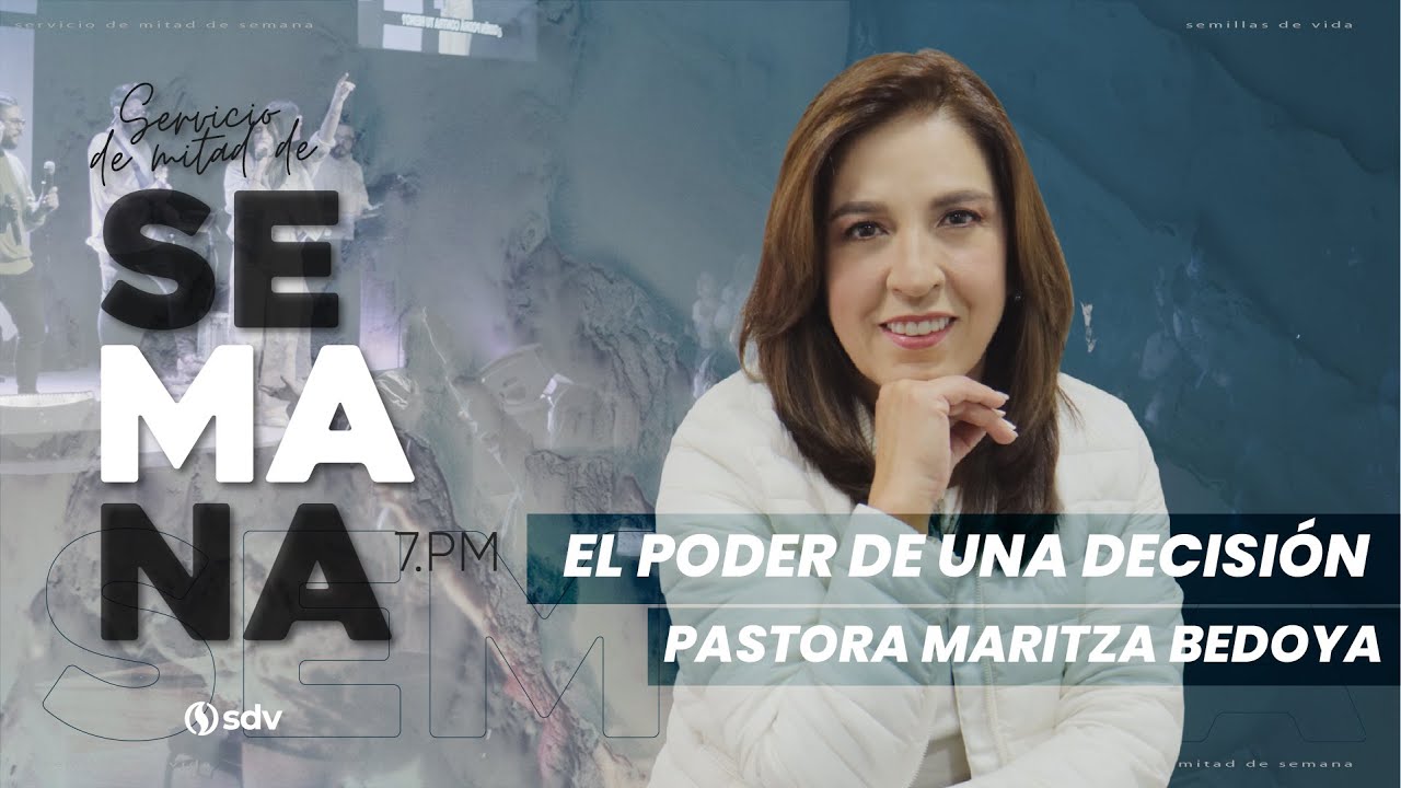 EL PODER DE UNA DECISIÓN - PASTORA MARITZA BEDOYA - NOV. 8/2023 - YouTube