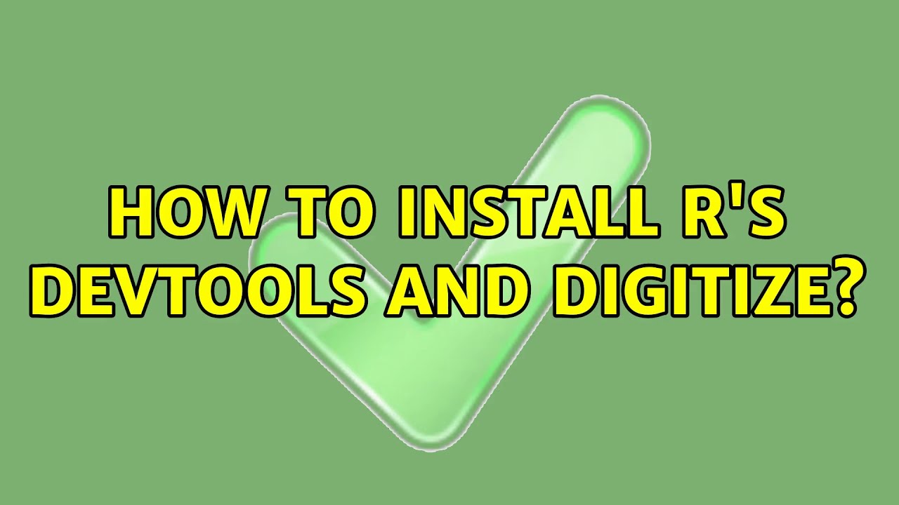 How to Install R's devtools and digitize? (2 Solutions!!) - YouTube
