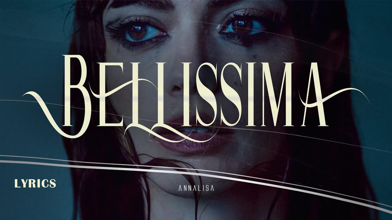Annalisa 💋 Bellissima (Testo/Lyrics) - YouTube