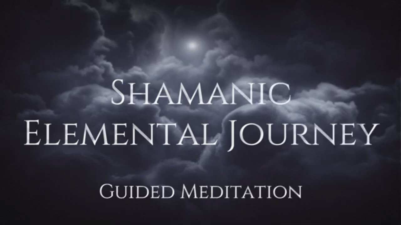 Shamanic Elemental Journey - Guided Meditation #meditation - YouTube