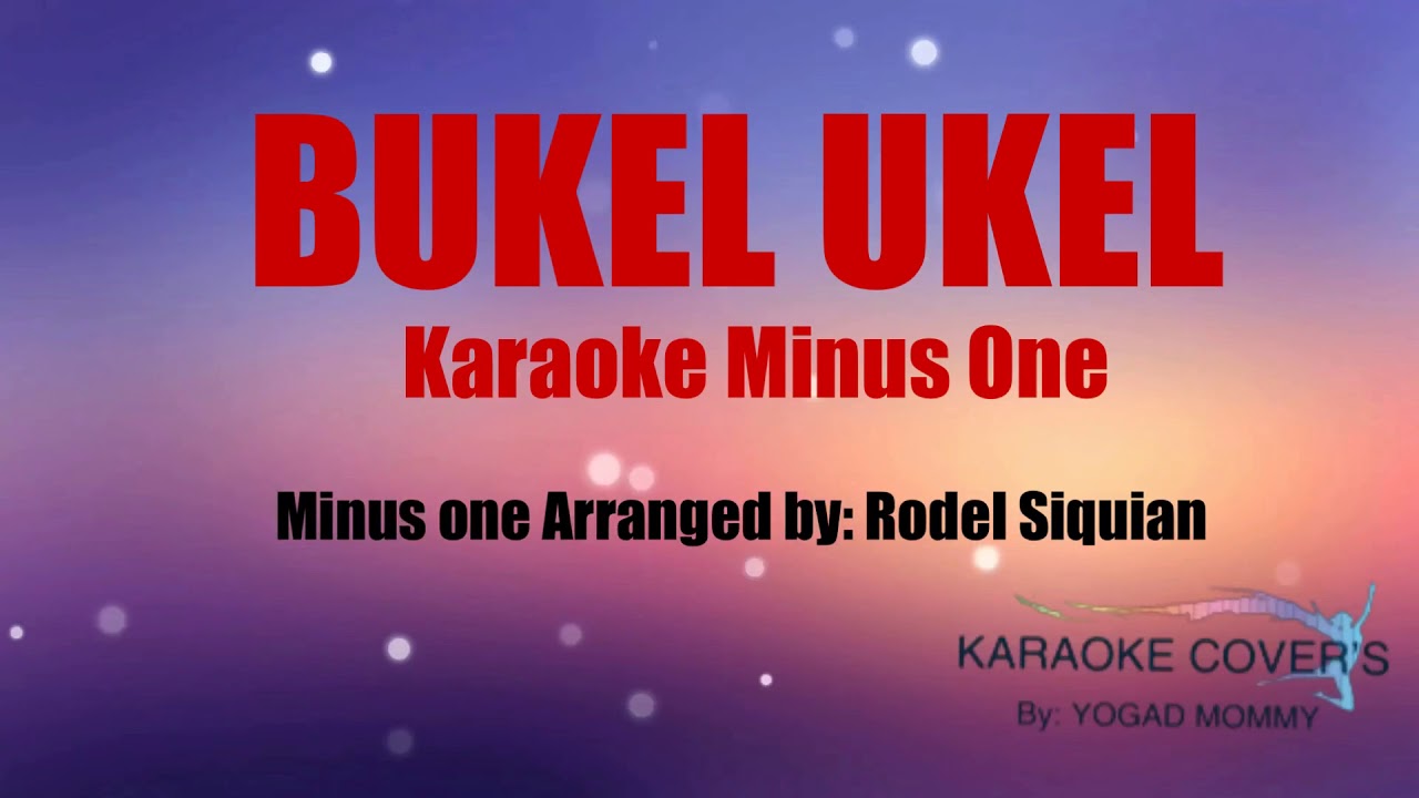 BUKEL UKEL Karaoke with lyrics - YouTube
