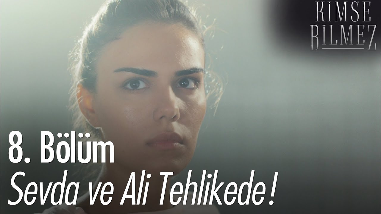 Sevda ve Ali tehlikede! - Kimse Bilmez 8. Bölüm - YouTube