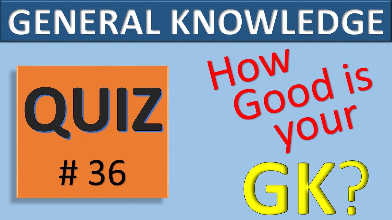 Quiz #36 "Boost Your IQ: 30 General Knowledge MCQs That Will Challenge ...