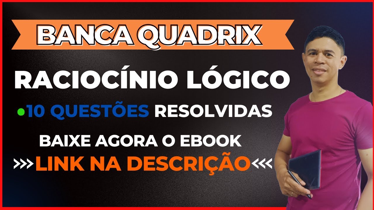 Aprenda a Gabaritar Raciocínio Lógico da Banca Quadrix - 10 Questões ...