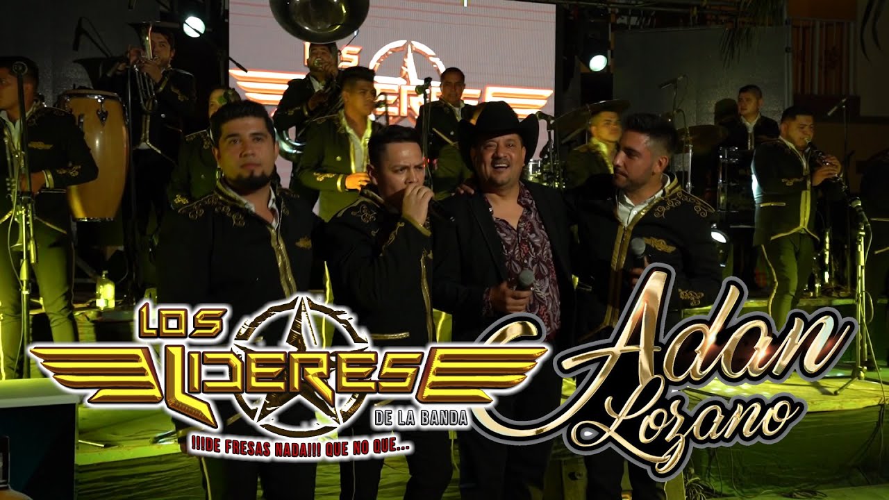 LIDERES de la BANDA ft. ADAN LOZANO en vivo - YouTube
