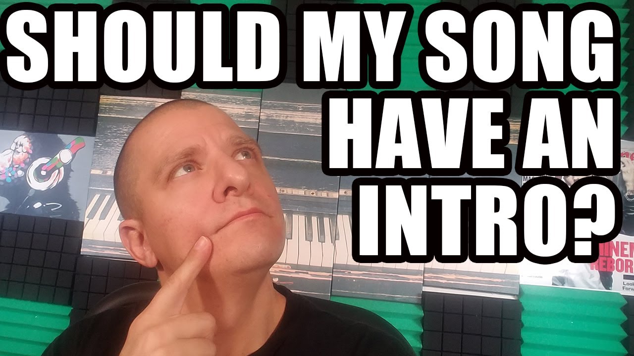 should-my-songs-have-intros-or-not-youtube