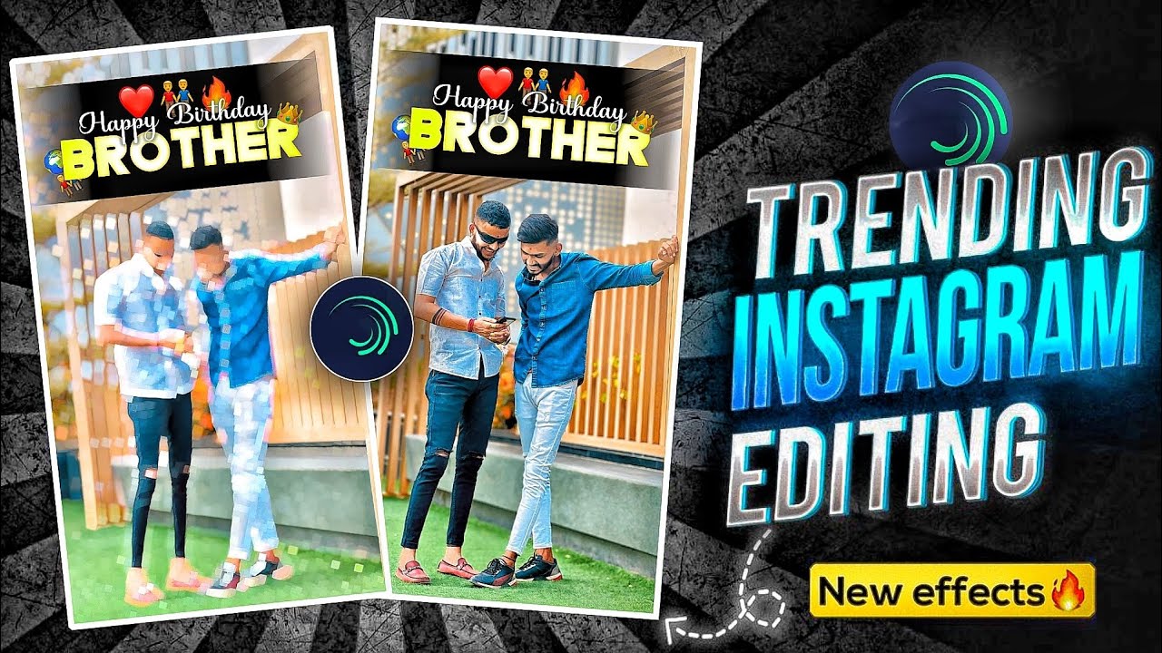 Brother Birthday ️‍🔥🥳 Video Editing in Alight Motion | Instagram Viral ...