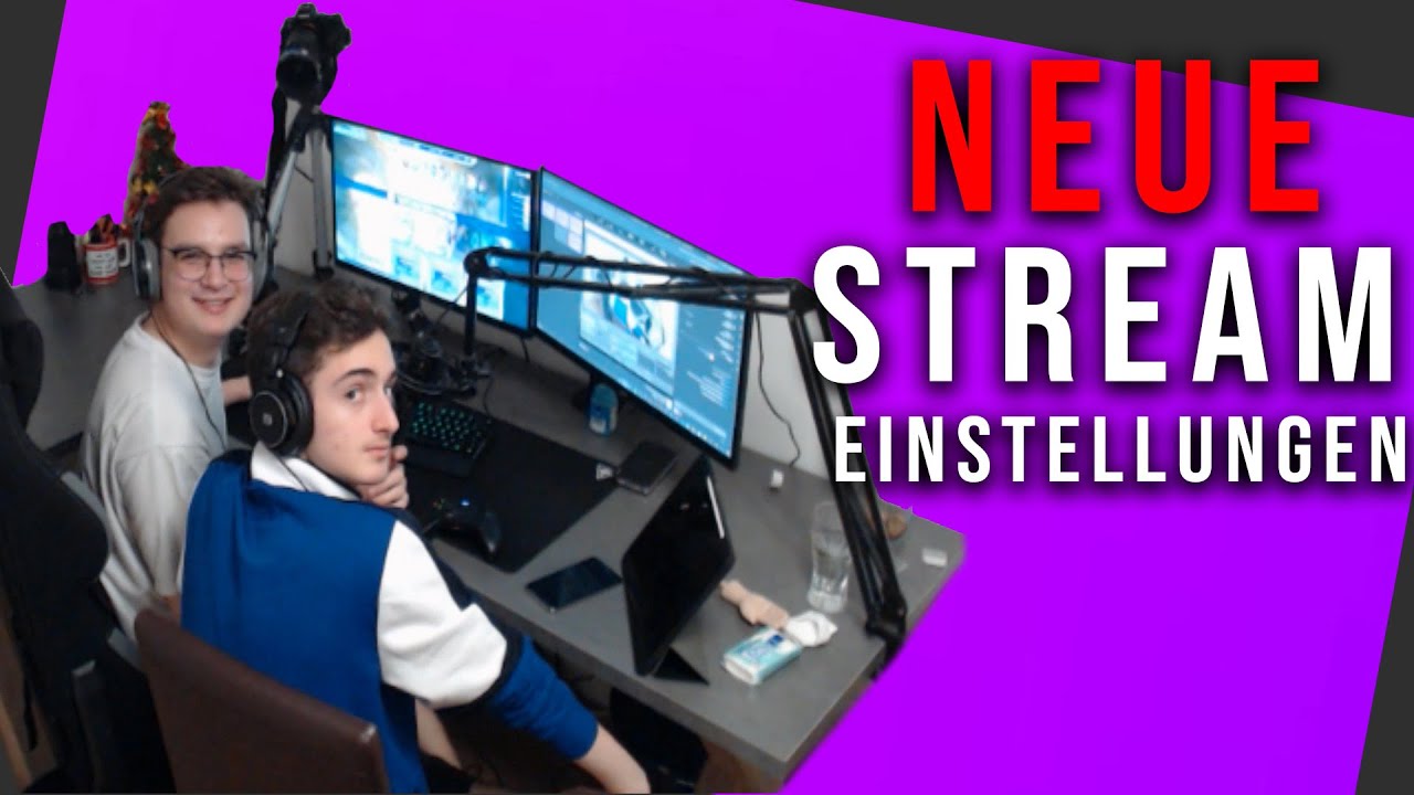 Neue Stream Einstellungen, noch BESSERE QUALITÄT! - YouTube